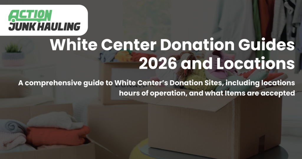 White Center Donation Guide | Action Junk Hauling