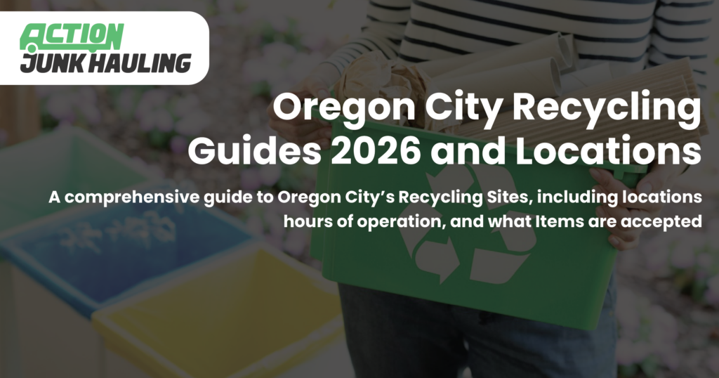 Oregon City Recycling Guide | Action Junk Hauling